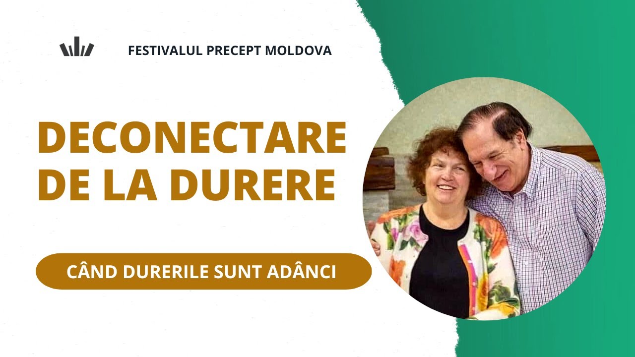 Deconectare de la durere | Lecția 14 | Când durerile sunt adânci ...