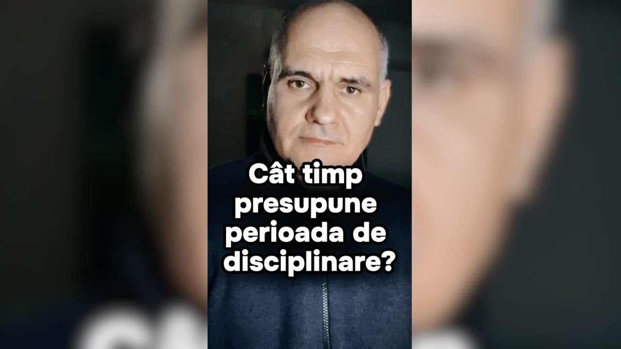 Cât timp presupune perioada de disciplinare a creștinilor care au căzut ...