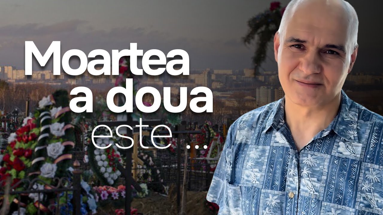 Morți de două ori. Cine sunt aceștia? • Moldova Creștină