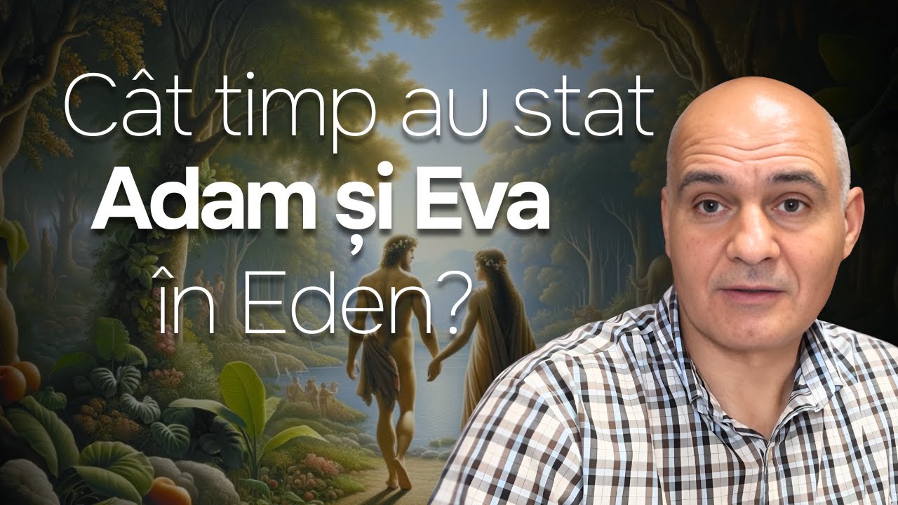 Cât timp a trecut de la creare până la căderea în păcat a lui Adam și ...